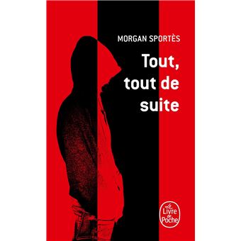 Tout, tout de suite - Poche - Morgan Sportès - Achat Livre | fnac