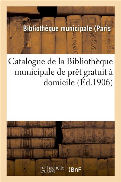 Catalogue de la Bibliothèque municipale de prêt gratuit à domicile ...
