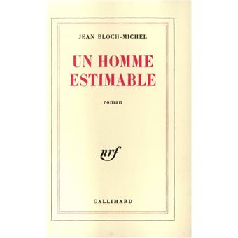 Un homme estimable - Jean Bloch-Michel - Achat Livre | fnac