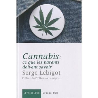 Cannabis, ce que les parents doivent savoir - broché - Serge Lebigot - Achat Livre | fnac