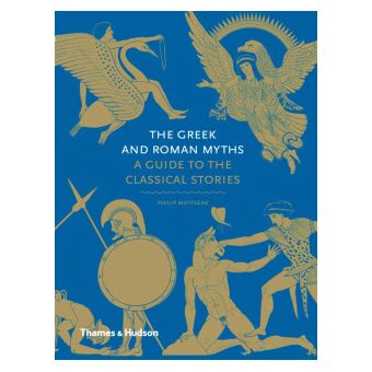 The Greek and Roman Myths: A Guide to the Classical Stories - cartonné ...