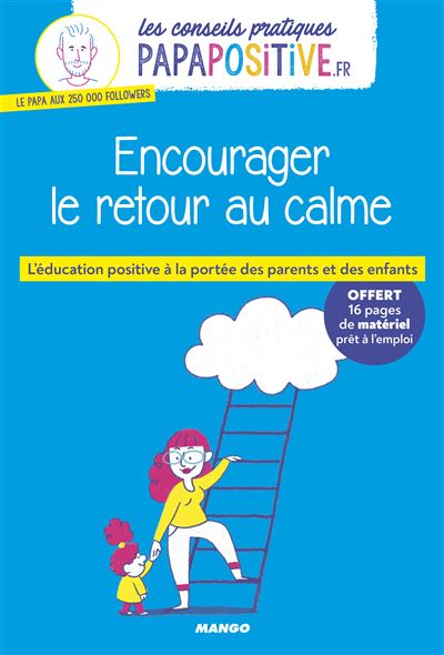 Papapositive fr Les Conseils Pratiques Papapositive fr Encourager Le Retour Au Calme papapositive-fr-les-conseils-pratiques-papapositive-fr-encourager-le-retour-au-calme