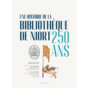 Une histoire de la bibliothèque de Niort 250 ans - relié - Collectif ...