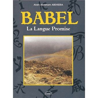 Babel La langue promise - broché - Alain-Abraham Abehsera - Achat Livre ...