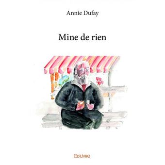 Mine de rien - broché - Annie Dufay - Achat Livre ou ebook | fnac