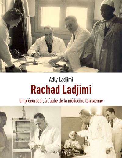 Rachad Ladjimi Un précurseur, à l'aube de la médecine tunisienne ...