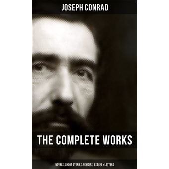 The Complete Works of Joseph Conrad: Novels, Short Stories, Memoirs ...