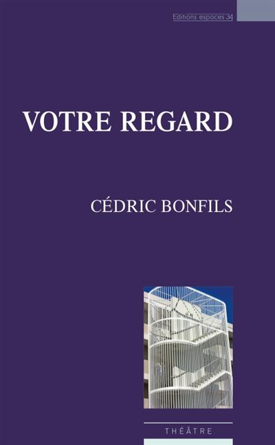 Votre regard - broché - Cédric Bonfils - Achat Livre | fnac