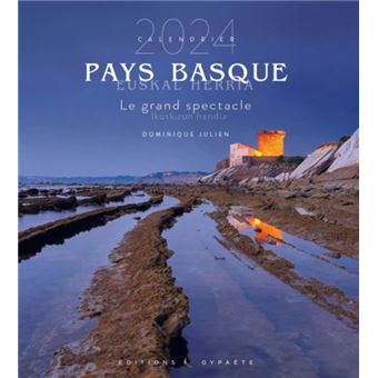 Pays basque, le grand spectacle Le grand spectacle - broché - Dominique ...