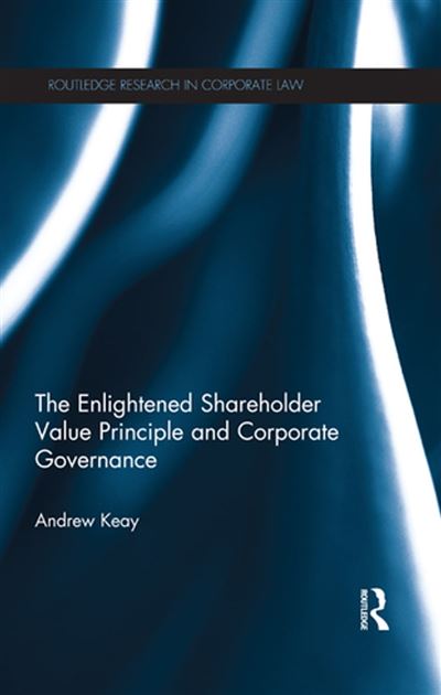Routledge Research in Corporate Law - The Enlightened Shareholder Value ...