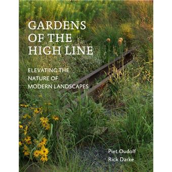 Gardens of the High Line elevating the nature of modern landscapes ...