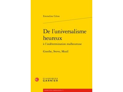 De l'universalisme heureux Goethe, Svevo, Musil - broché - Emmeline ...