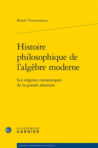 Histoire philosophique de l'algèbre moderne Les origines romantiques de ...