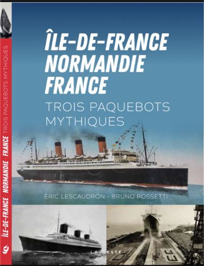 Ile de France, Normandie, France Trois paquebots mythiques - broché ...