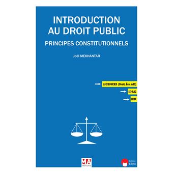 Introduction au droit public Les principes constitutionnels - broché - Joël Mekhantar - Achat ...