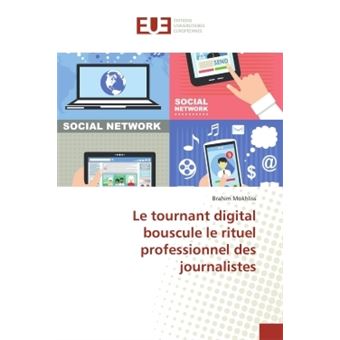 Le tournant digital bouscule le rituel professionnel des journalistes ...