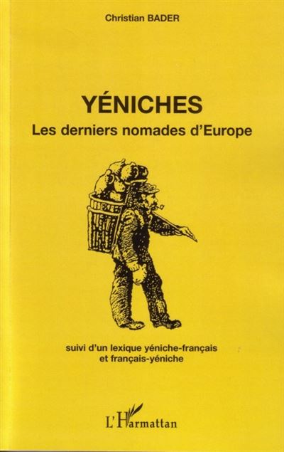 Yéniches Les derniers nomades d'Europe - Suivi d'un lexique yéniche ...