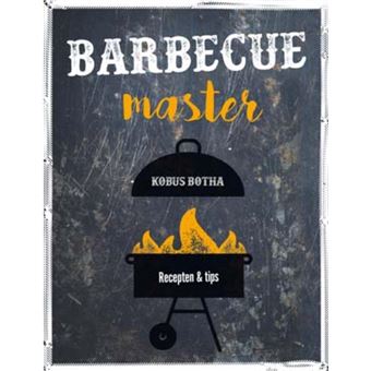 Barbecue Master recepten & tips - cartonné - Botha Kobus - Achat Livre ...