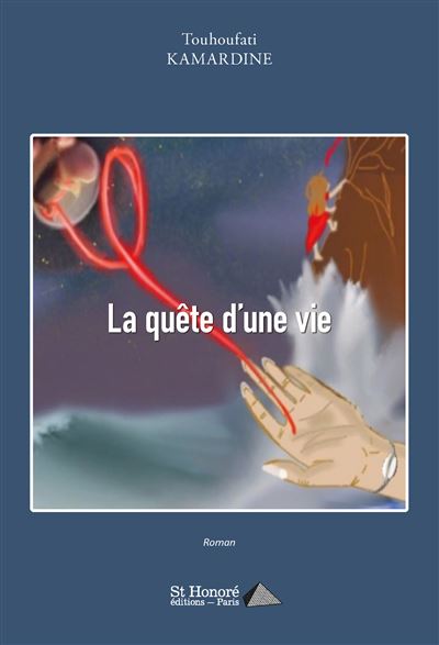 La quête d’une vie - broché - Touhoufati Kamardine - Achat Livre | fnac