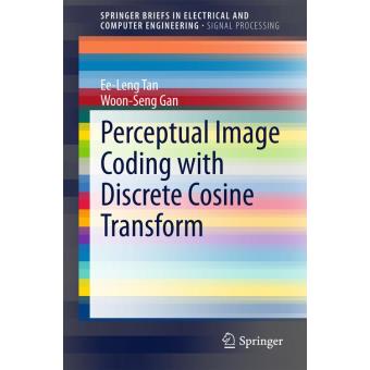 Perceptual image coding with discrete cosine transform - Poche - Tan Ee-Leng - Achat Livre ou ...