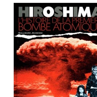 Hiroshima L'histoire de la première bombe atomique - broché - Clive A ...