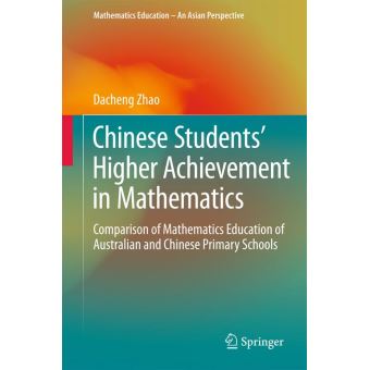 Chinese students' higher achievement in mathematics - relié - Dacheng ...