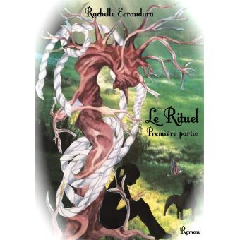 Le Rituel Première partie - broché - Rachelle Evrandura - Achat Livre ...