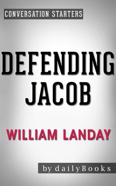 Defending Jacob: A Novel by William Landay | Conversation Starters ...