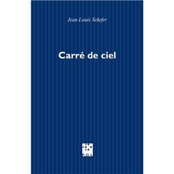Carré de ciel Fenêtres de peinture - broché - Jean-Louis Schefer ...