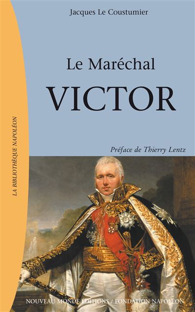 Le maréchal Victor Claude-Victor Perrin, 1764-1841 - broché - Jacques ...
