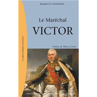 Le maréchal Victor Claude-Victor Perrin, 1764-1841 - broché - Jacques Le Coustumier - Achat ...