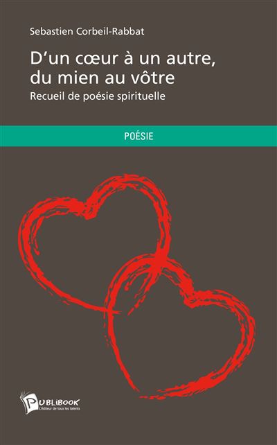 D'un coeur à un autre, du mien au vôtre - broché - Sébastien Corbeil ...