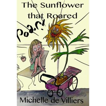 The Sunflower That Roared - ebook (ePub) - Michelle de Villiers - Achat ...