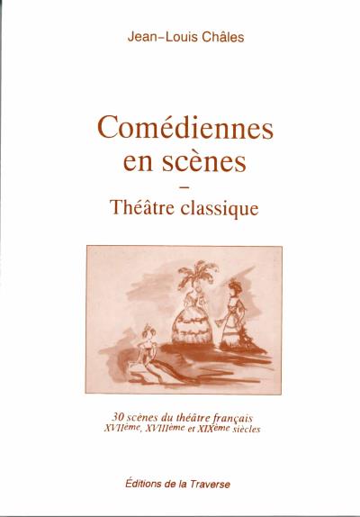 Comédiennes en scène Tome 2 Théâtre classique 30 scènes du théâtre ...