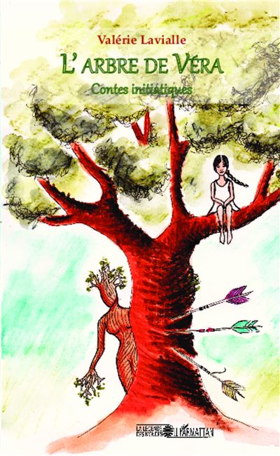 L'arbre de Véra Contes initiatiques - broché - Valérie Lavialle - Achat ...