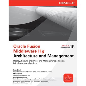 Oracle fusion middleware 11g architecture and management - Poche - Reza ...