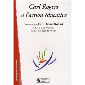Carl Rogers et l'action éducative - broché - Jean-Daniel Rohart, ROHART JEAN DAN - Achat Livre ...