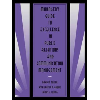 Manager's Guide to Excellence in Public Relations and Communication ...