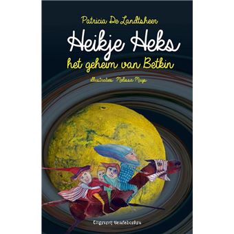 Heikje heks en het geheim van Betkin - cartonné - Patricia De ...
