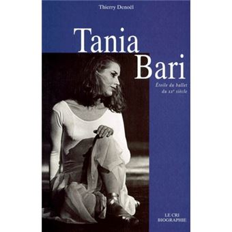 Tania bari étoile du ballet du XXe siècle - Thierry Denoël - Achat ...