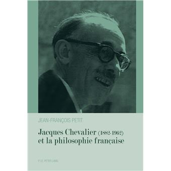 Jacques Chevalier (1882-1962) et la philosophie française 1882-1962) et ...