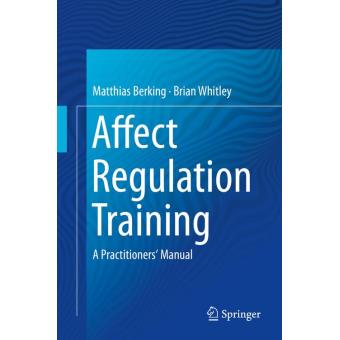 Affect regulation training A practitioners' manual - relié - Matthias ...
