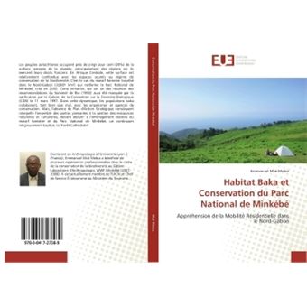 Habitat Baka et Conservation du Parc National de Minkebe Apprehension ...
