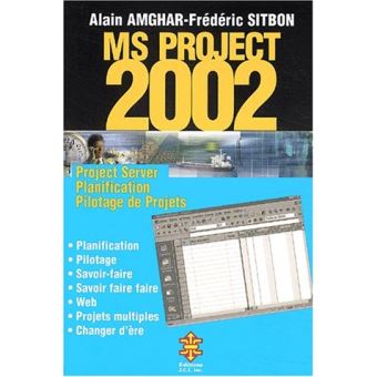 Microsoft Project 2002 - broché - Alain Amghar, F. Sitbon - Achat Livre ...