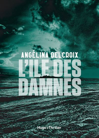 L'île des Damnés - broché - Angélina Delcroix - Achat Livre ou ebook | fnac