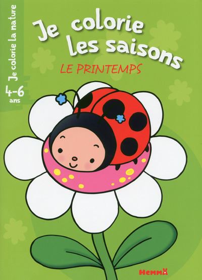Je colorie la nature Je colorie les saisons le printemps (4-6 ans ...