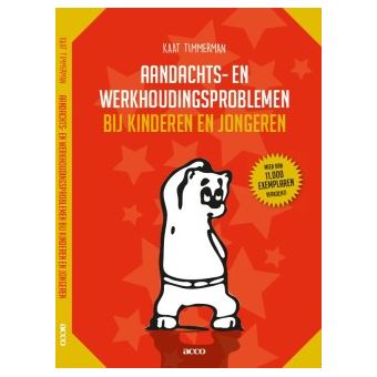 Aandachts- en werkhoudingsproblemen bij kinderen en jongeren - broché - Kaat Timmerman - Achat ...
