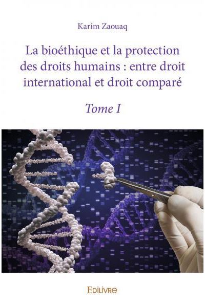 La bioéthique et la protection des droits humains : entre droit ...