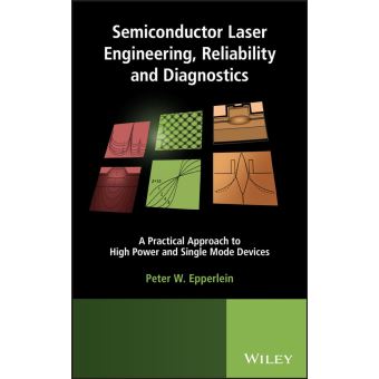 Semiconductor laser engineering, reliability and diagnostics - relié - Peter W. Epperlein ...