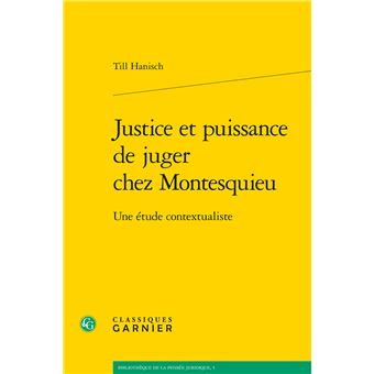 Justice et puissance de juger chez Montesquieu Une étude contextualiste ...